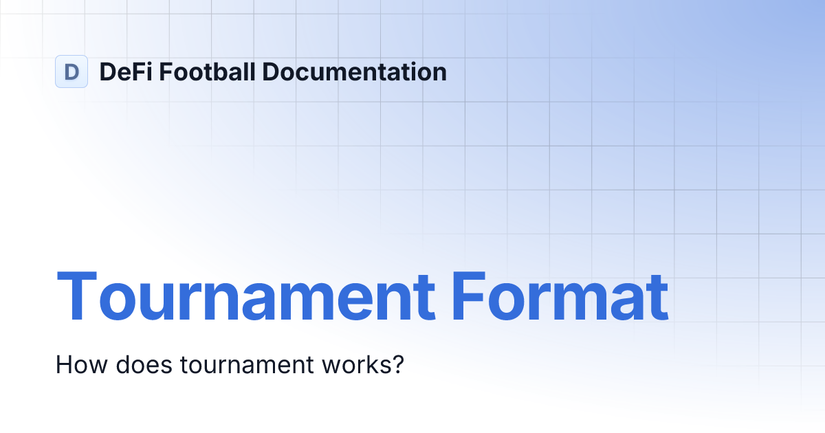 Tournament Format | DeFi Football Documentation